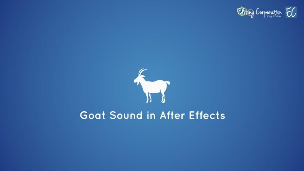 How To Hear The Goat Sound In After Effects